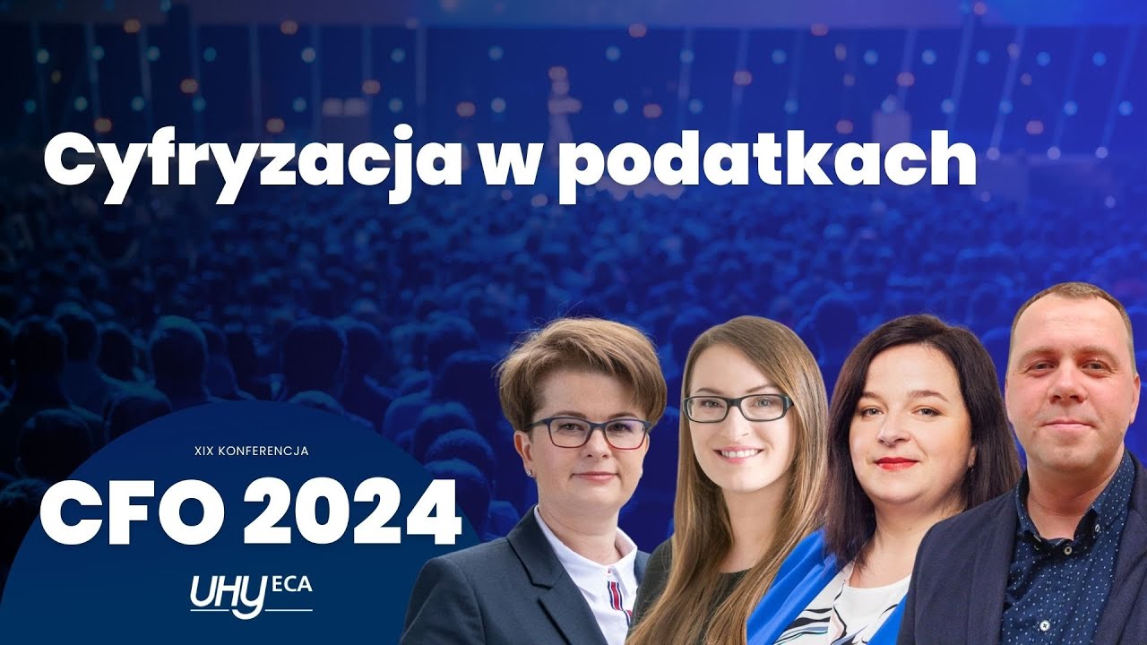 XIX Konferencja CFO by UHY ECA - Cyfryzacja w podatkach - YouTube