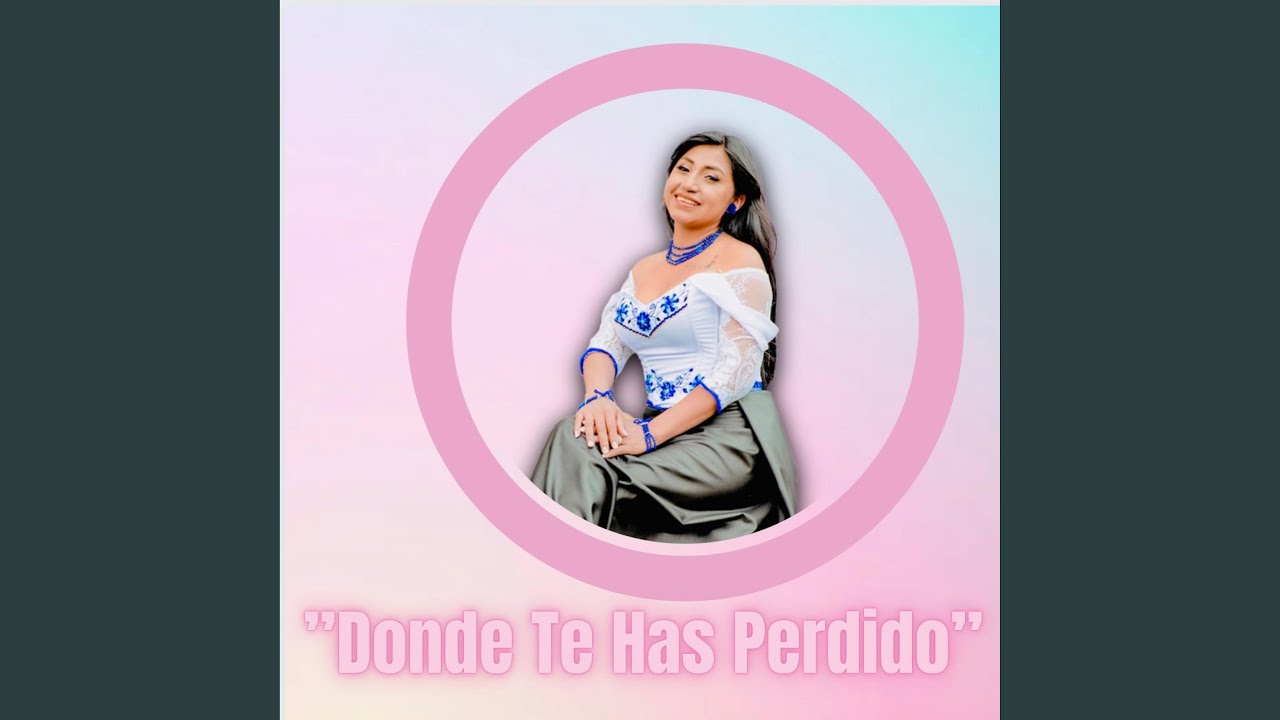 Donde Te Has Perdido - YouTube