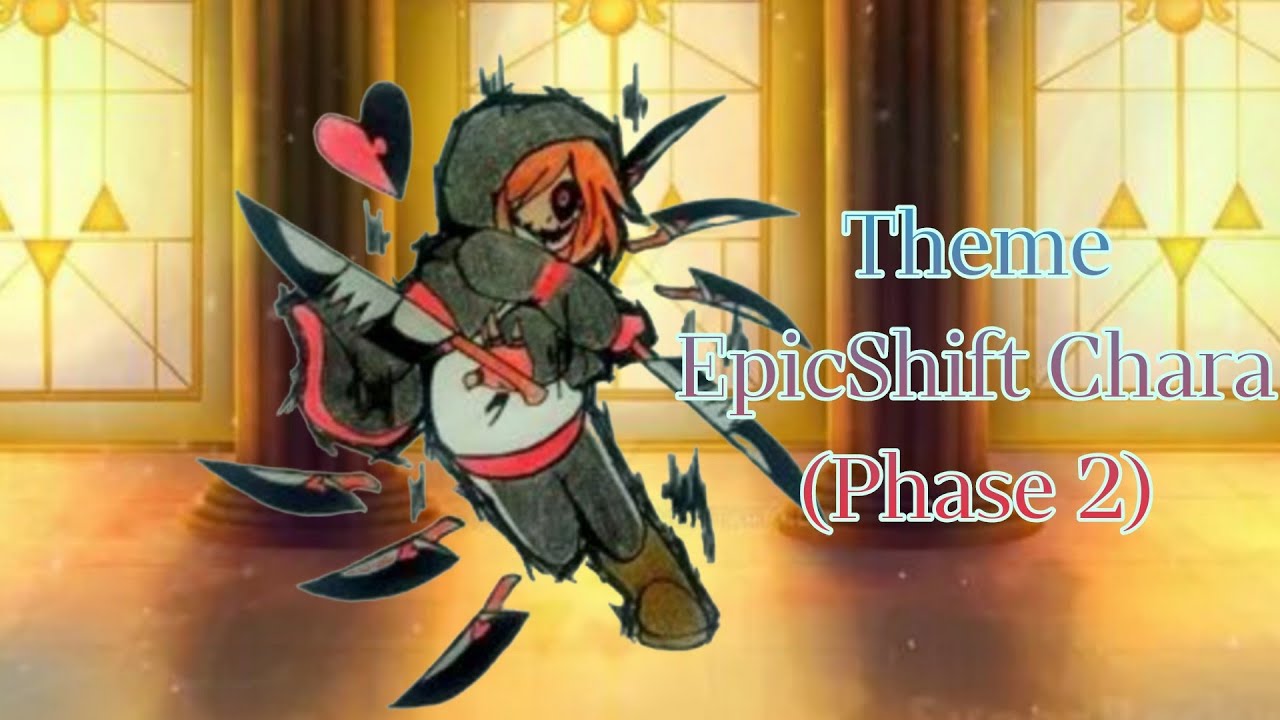Theme EpicShift Chara ( phase 2 ) - YouTube