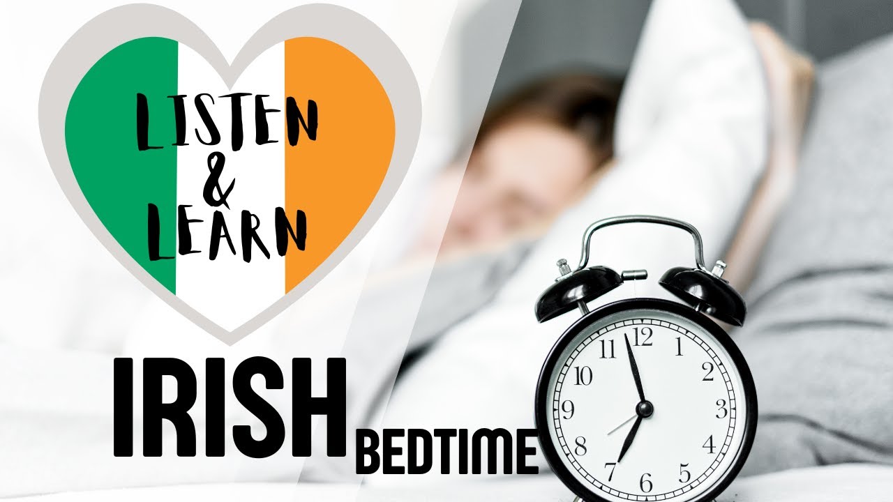 Listen and Learn Irish for Beginners: Bedtime (Irish/English) - YouTube
