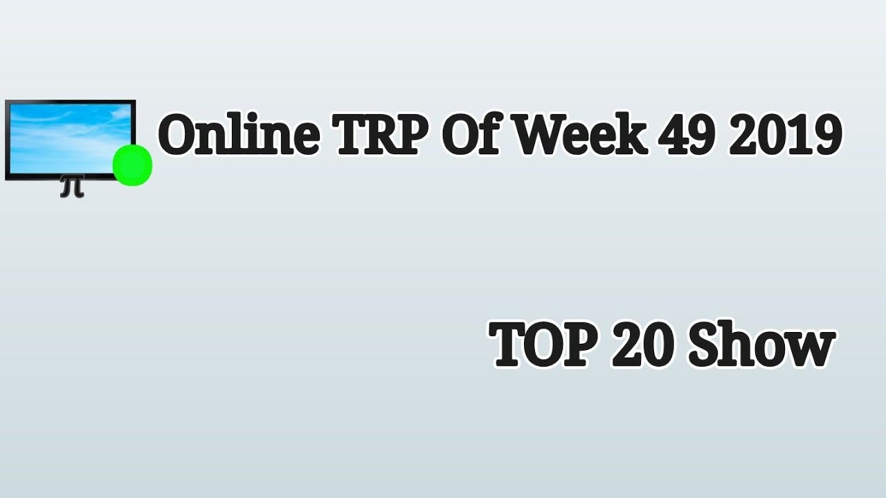 Online TRP Of Week 49 2019 - YouTube