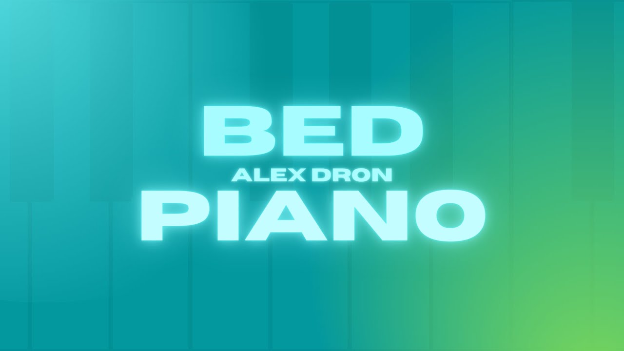 Alex Dron - Bed Piano - YouTube