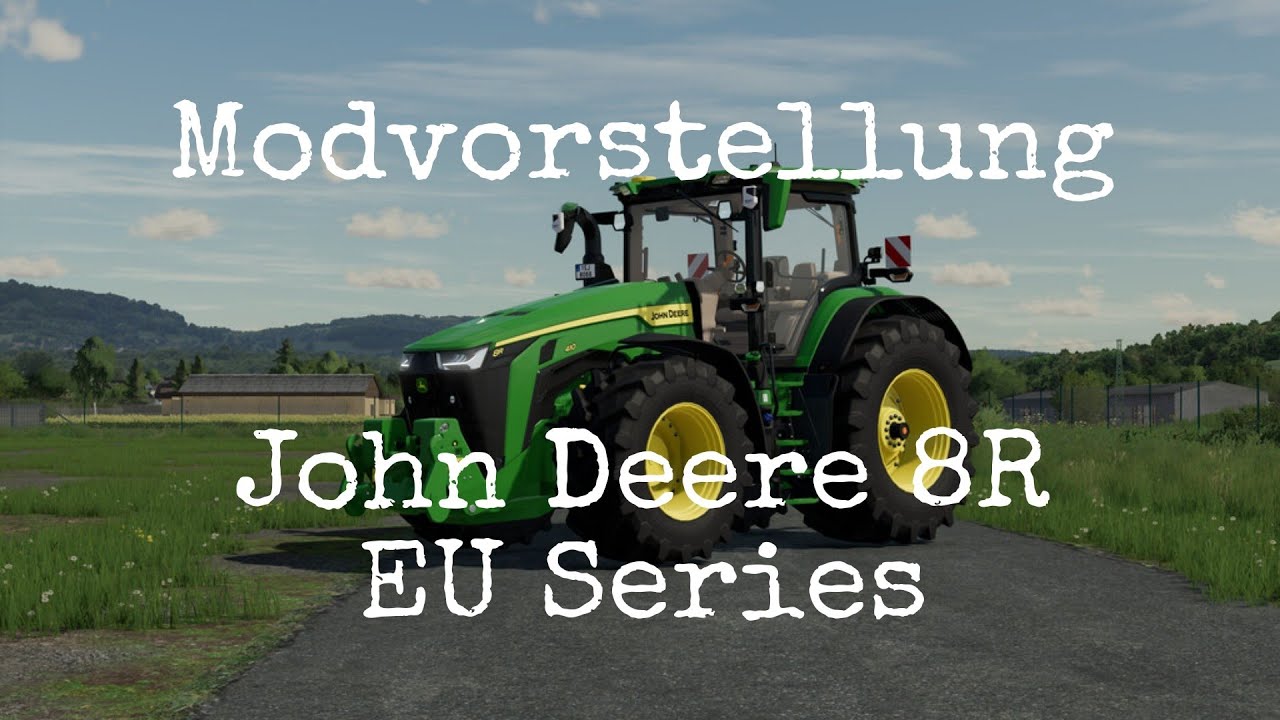 LS22 Mods (Ps4) John Deere 8R EU Series Modvorstellung (Ps4,Ps5,Xbs,Xb1,PC/Mac) - YouTube
