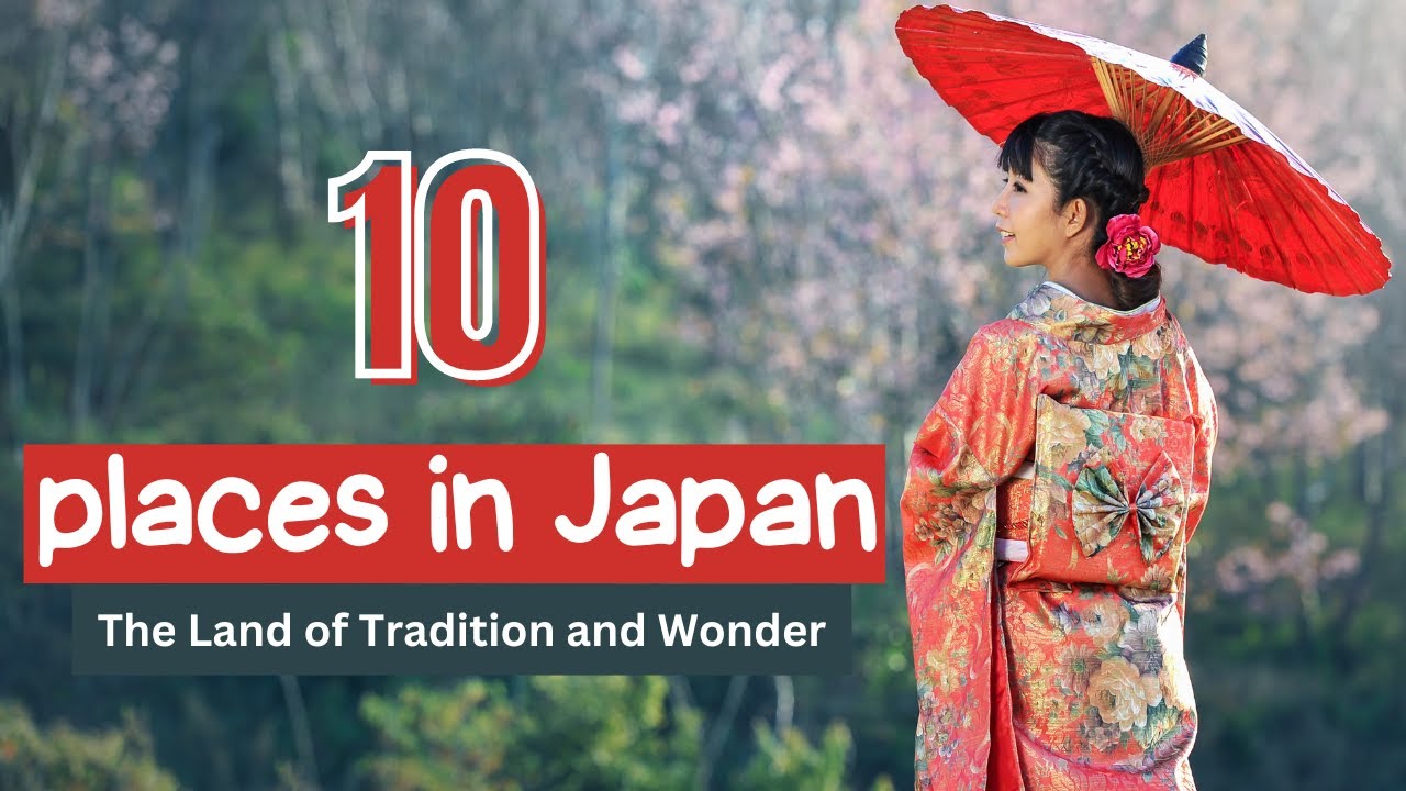 10 Amazing Places to Visit in Japan - The Land of Tradition - YouTube