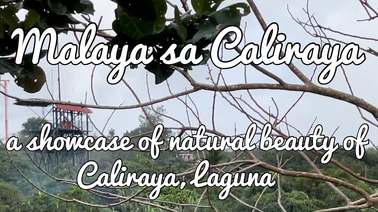 Malaya sa Caliraya, a showcase of natural beauty of Caliraya, Laguna ...