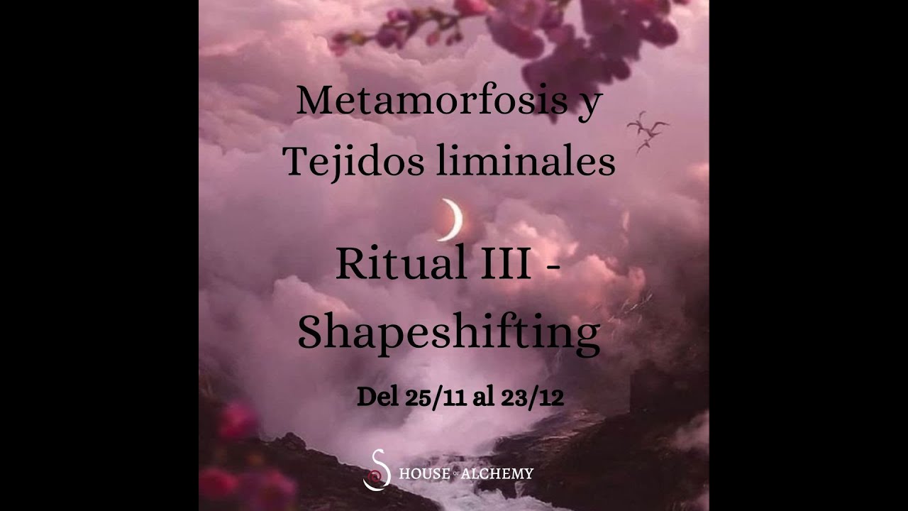 Ritual III - Shapeshifting - Noviembre/Diciembre 2023 - YouTube
