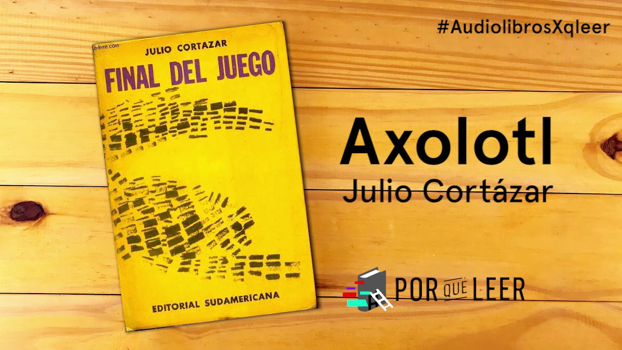AUDIOLIBRO Julio Cortázar Axolotl - YouTube