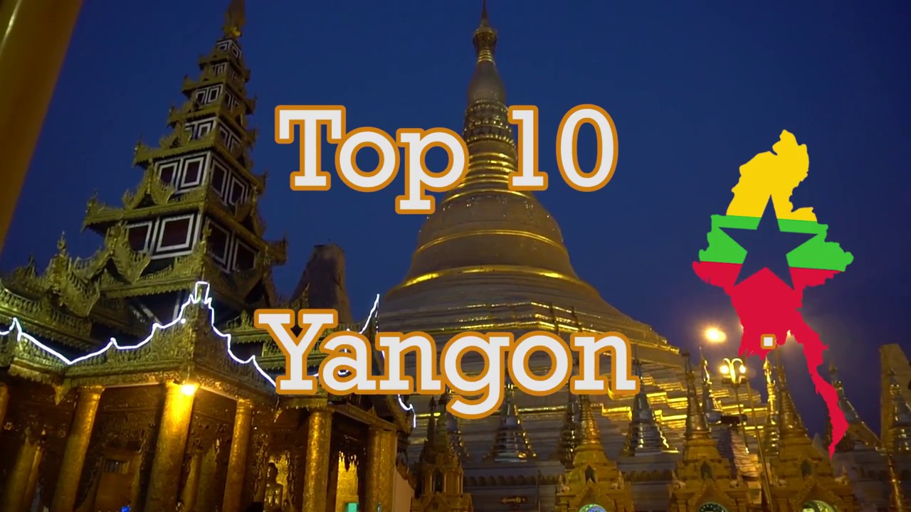 TOP 10 best places to visit in Yangon Myanmar - YouTube