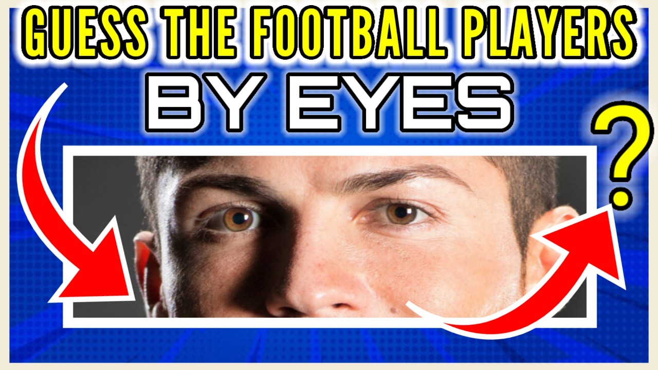 GUESS THE FOOTBALL PLAYERS FROM THEIR EYES | GUESS IN 5 SECONDS 🧠⏳ ...