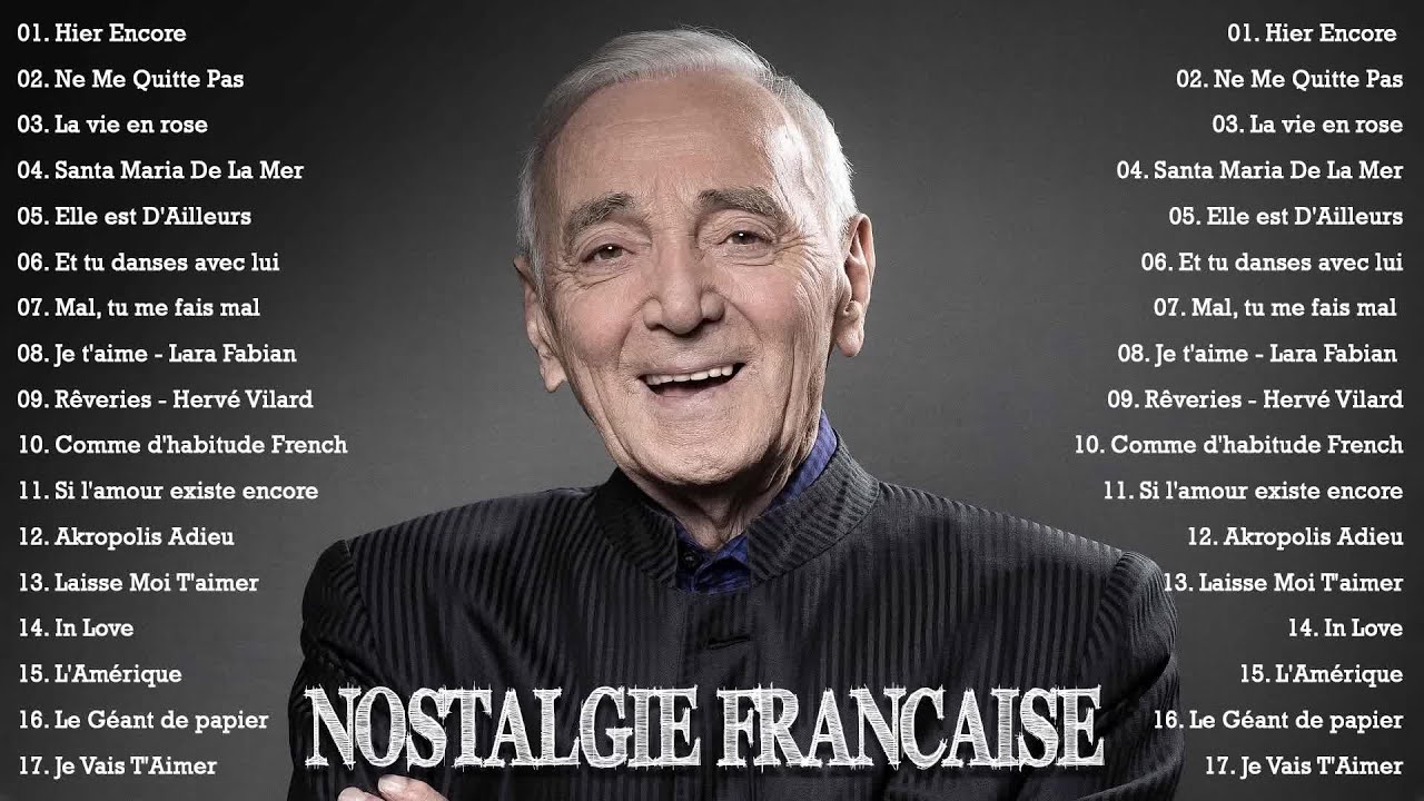 Nostalgie Chansons Francaise ♫ Charles Aznavour, Jacques Brel, Edith ...