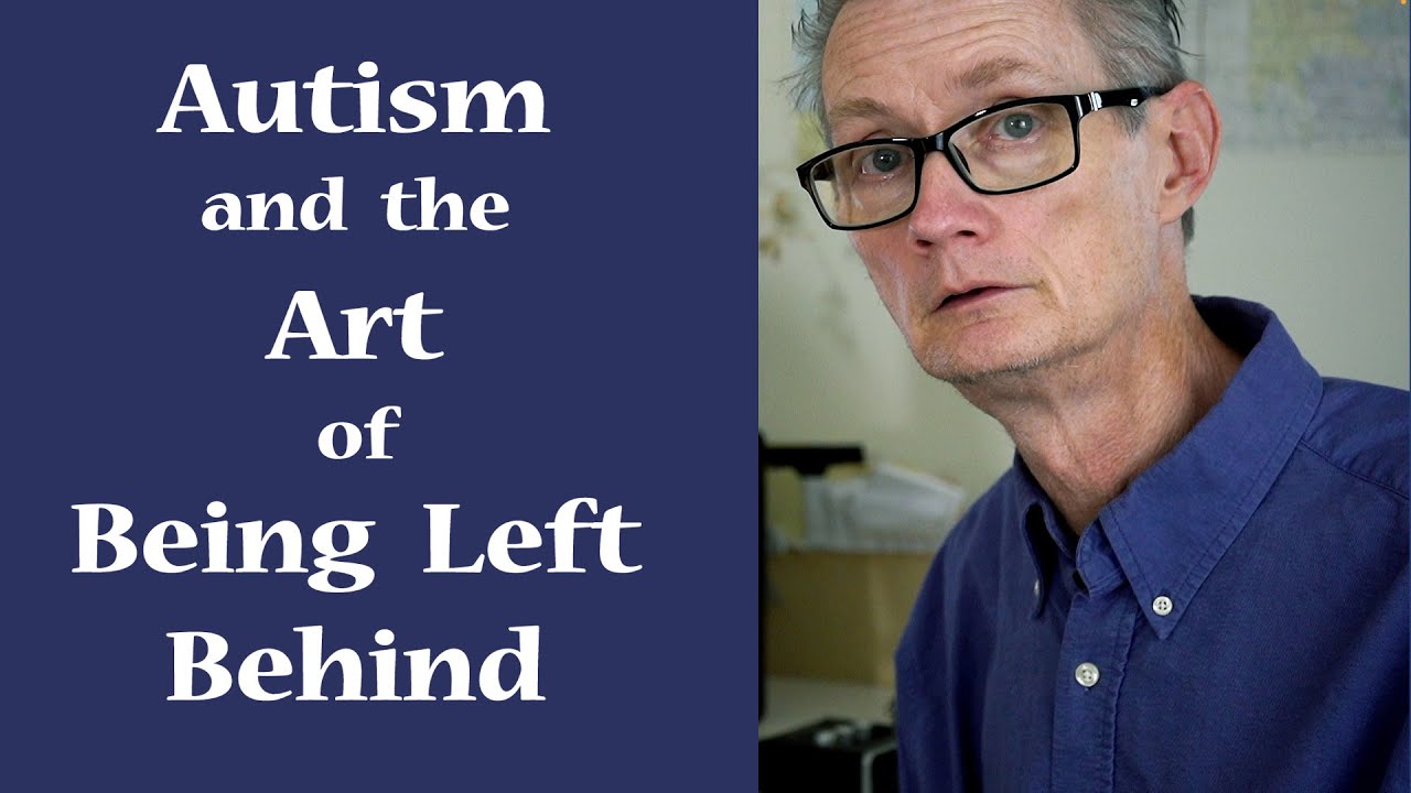 Autism and The Art of Being Left Behind - YouTube