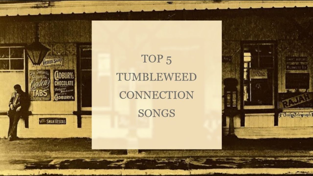 THE BEST TUMBLEWEED CONNECTION SONGS - YouTube