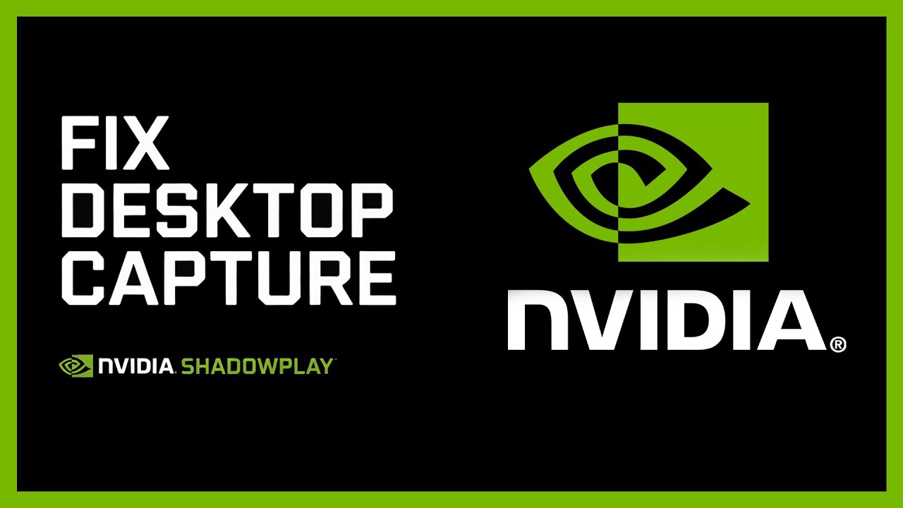 How To Fix Shadowplay Desktop Capture Not Working on Windows 10/11 ...