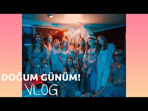 DOĞUM GÜNÜM! | VLOG