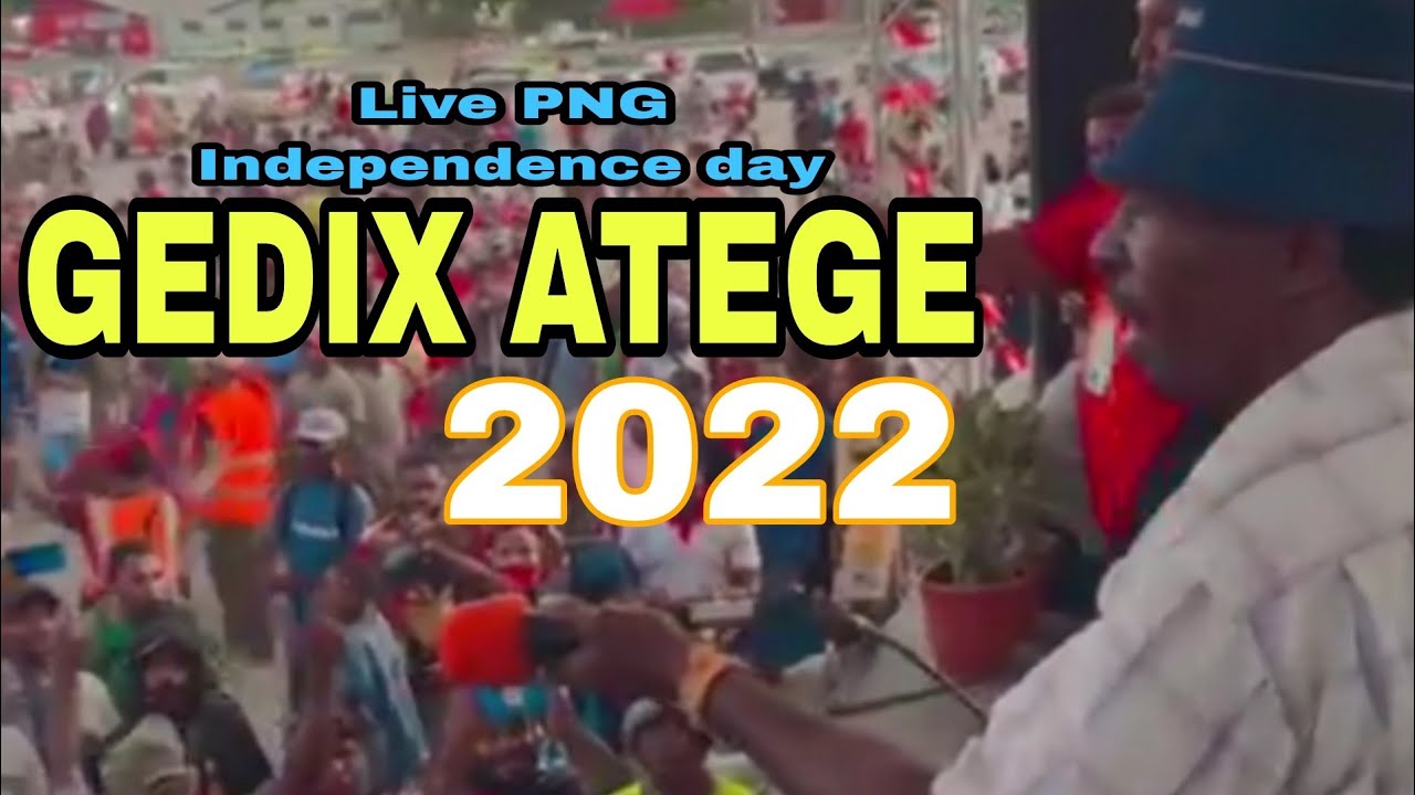 Gedix Atege Live PNG Independence day 47th 2022 - YouTube