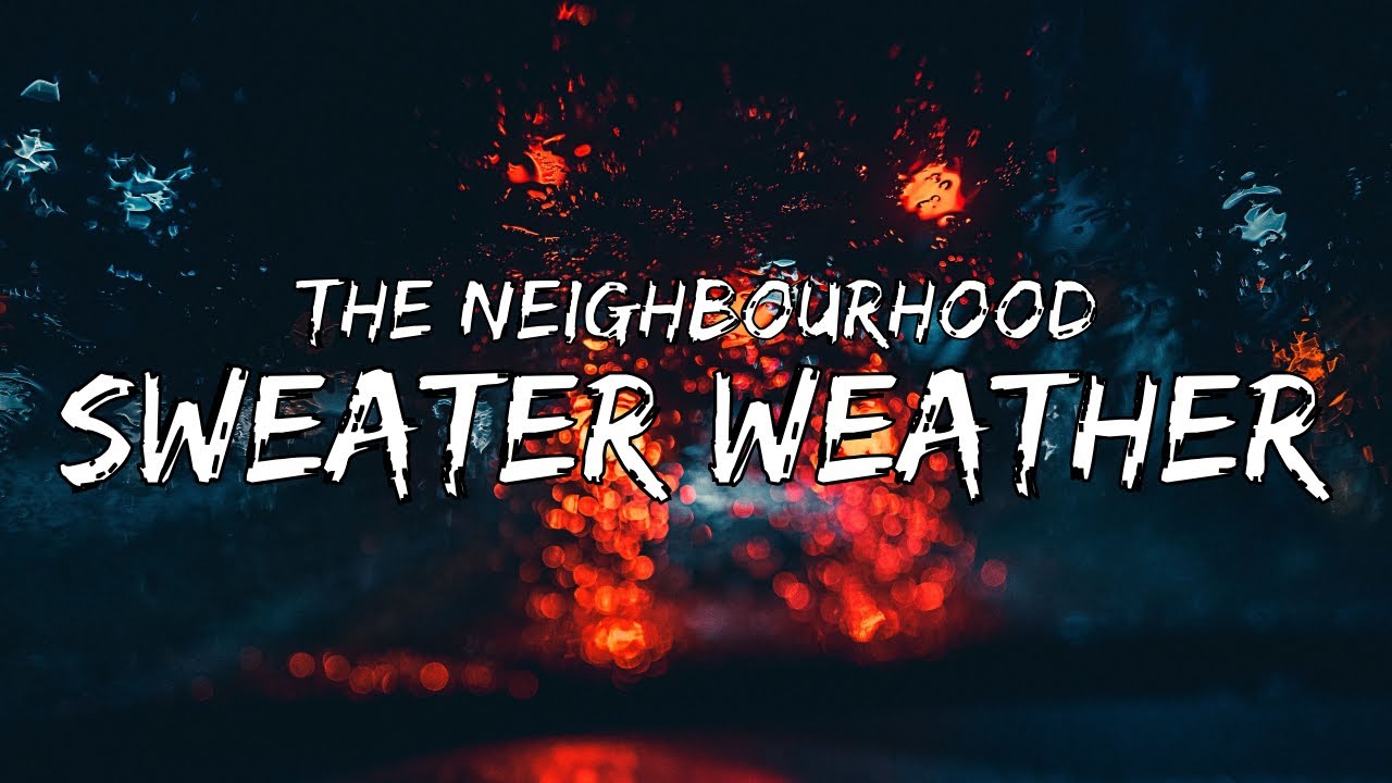 The Neighbourhood - Sweater Weather (Lyric Video) - YouTube