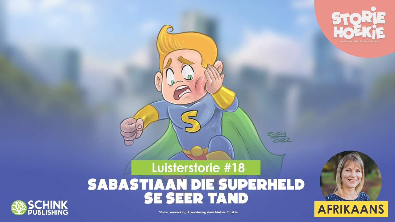 StorieHoekie 18 | Sebastiaan die superheld se seer tand | Afrikaanse ...