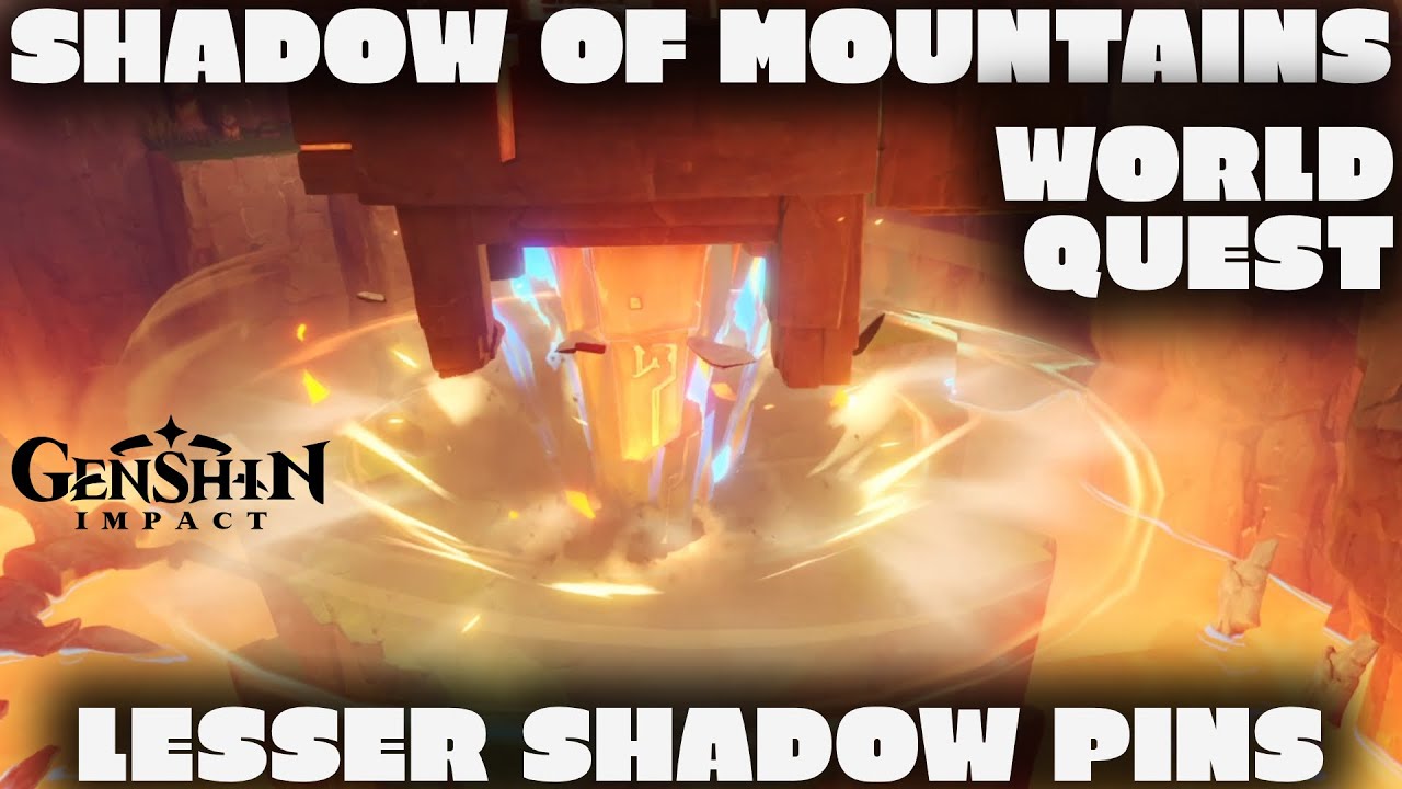 Genshin Impact Shadow Of The Mountains Investigate The Lesser Shadow ...