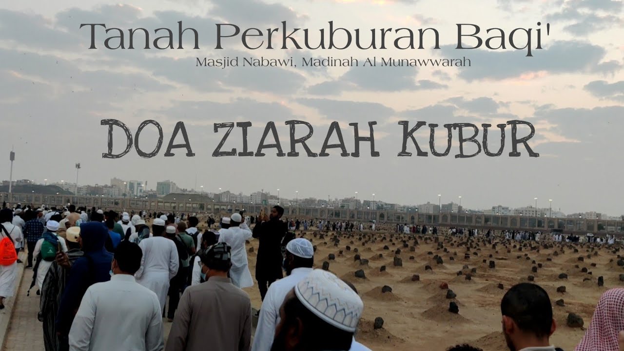 Tanah Perkuburan Baqi' Masjid Nabawi Madinah | DOA ZIARAH KUBUR - YouTube