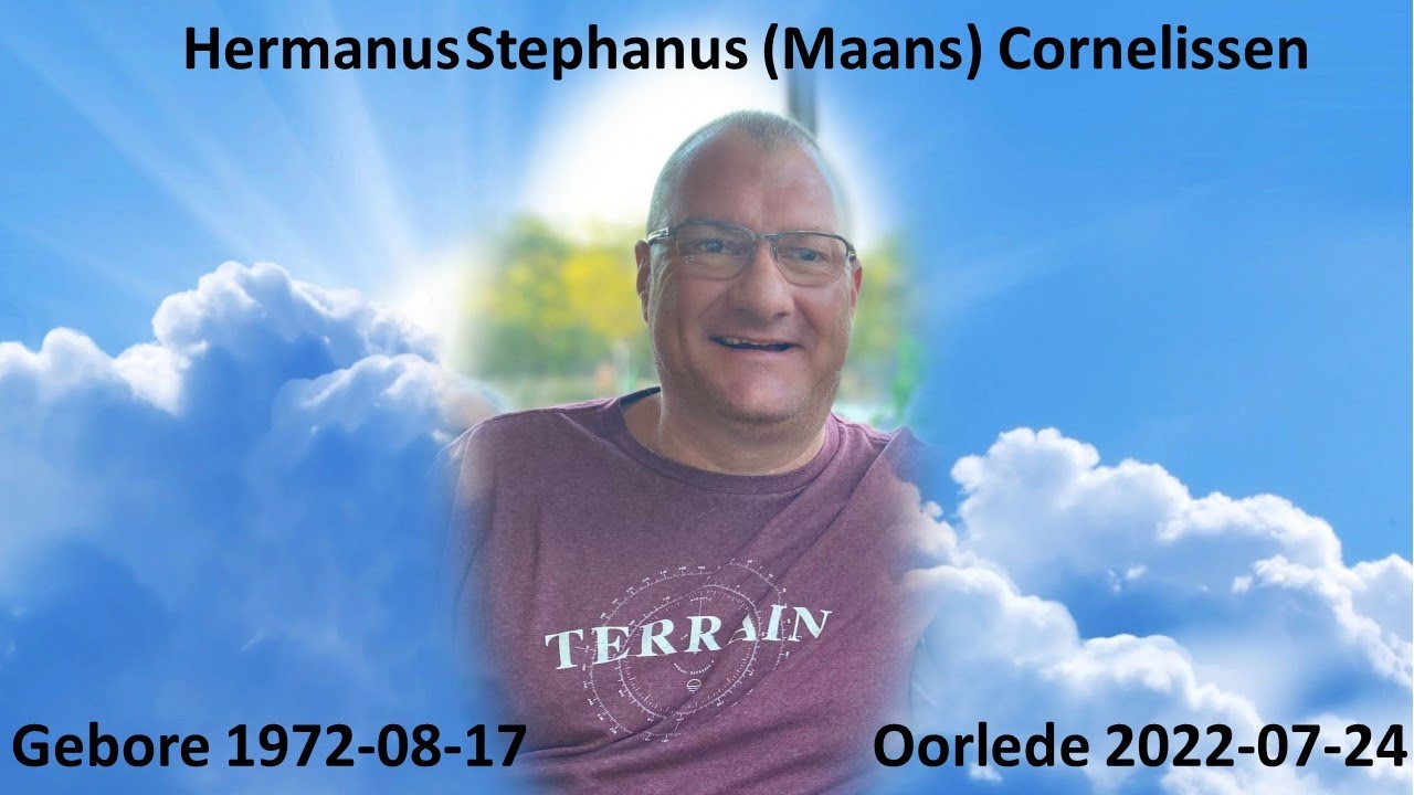 Hermanus Stephanus (Maans) Cornelissen Gebore 1972-08-17 Oorlede 2022 ...