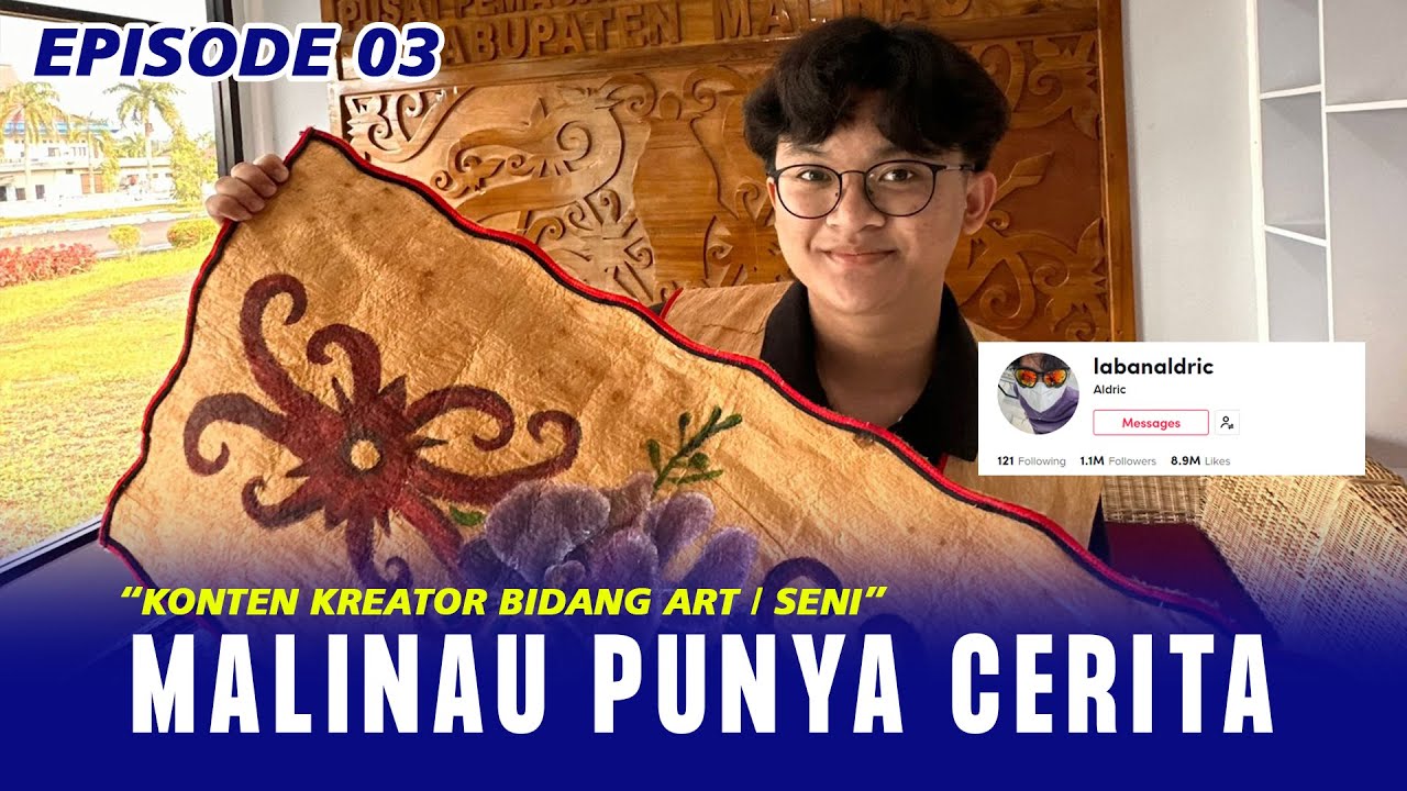 MALINAU PUNYA CERITA " KONTEN KREATOR BIDANG ART/SENI " || EPISODE 03 ...
