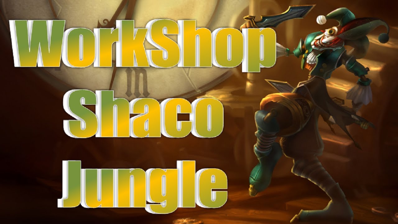 League of Legends - Workshop Shaco - Jungle - YouTube