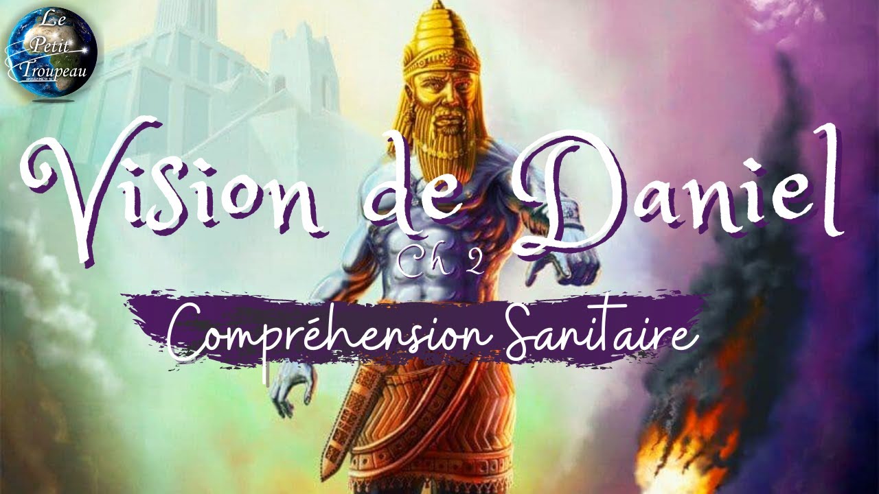 Vision de Daniel ch. 2 // Compréhension Sanitaire - YouTube