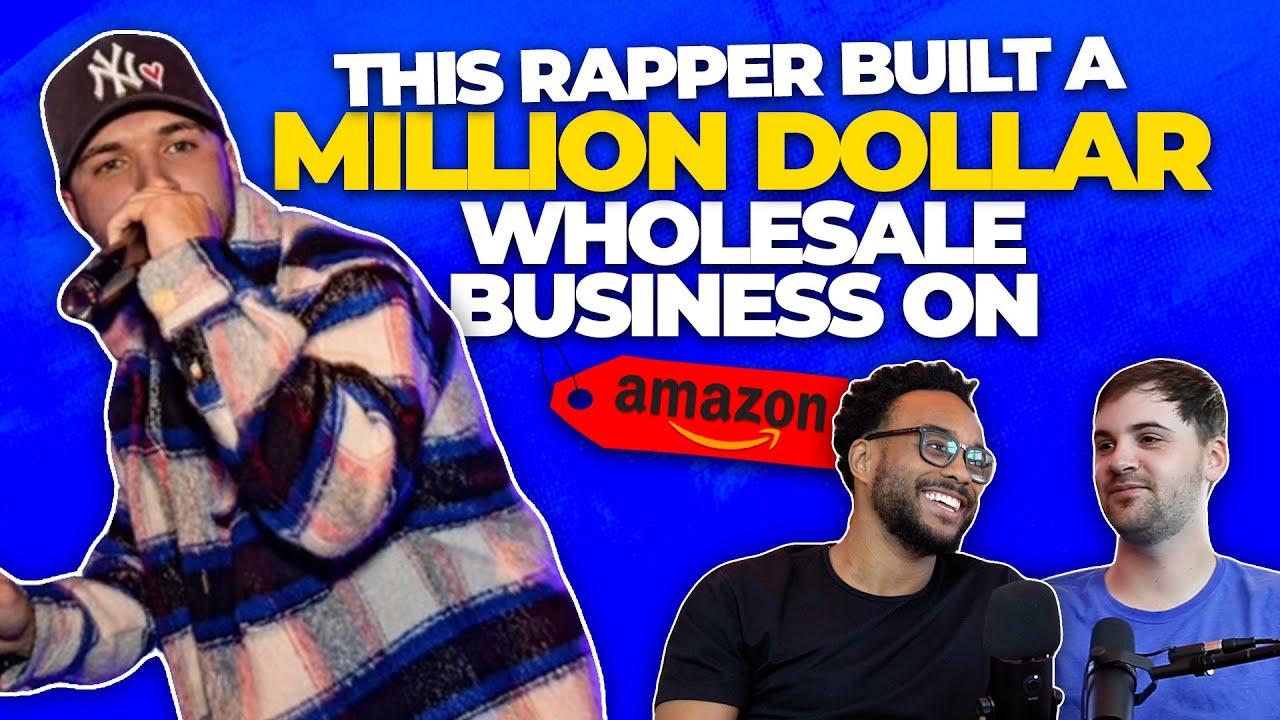 #6 This Rapper Built A Million Dollar Wholesale Business On Amazon ...