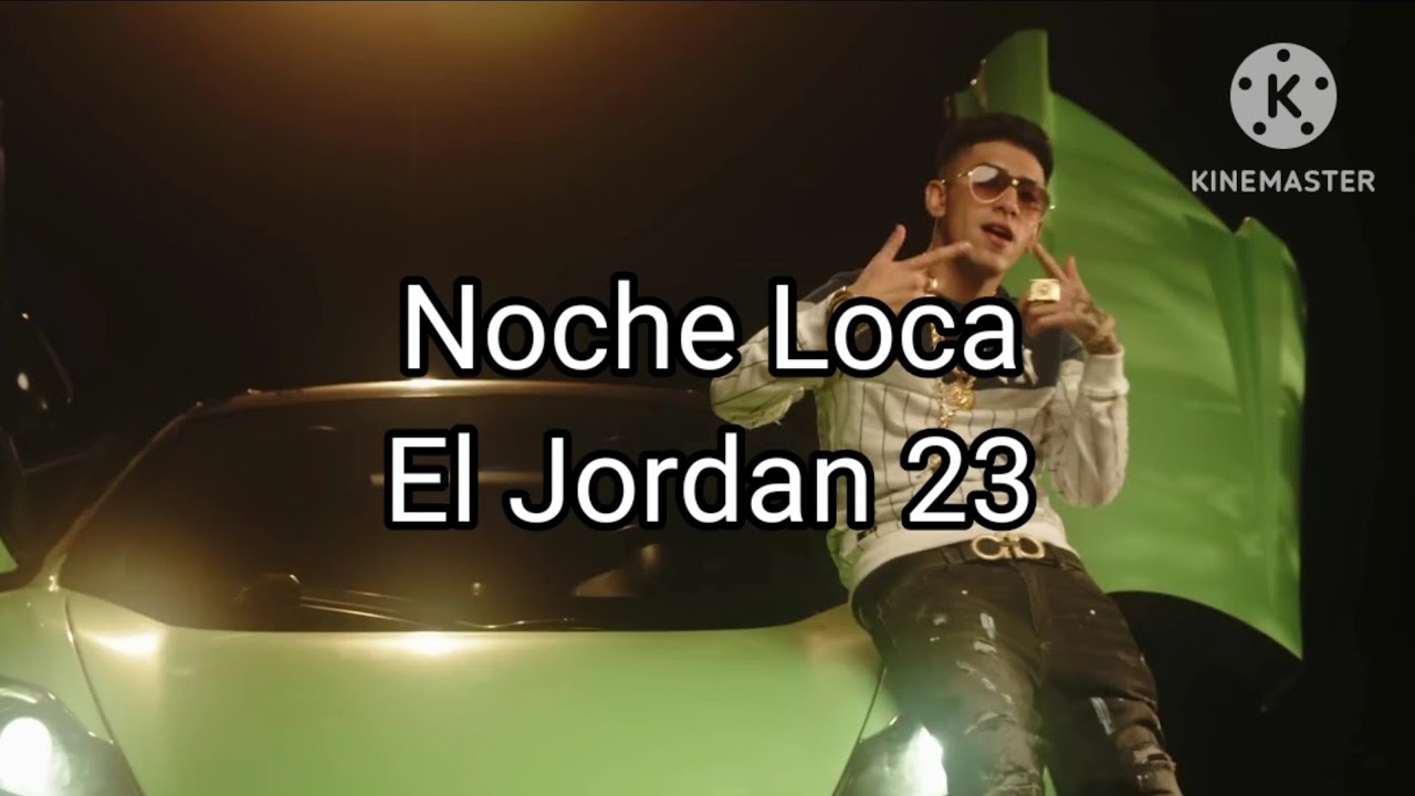 El Jordan 23 - Noche Loca (Letra/Lyrics) - YouTube