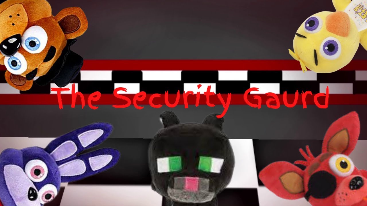 (FNAF plush ) The Security Guard - YouTube