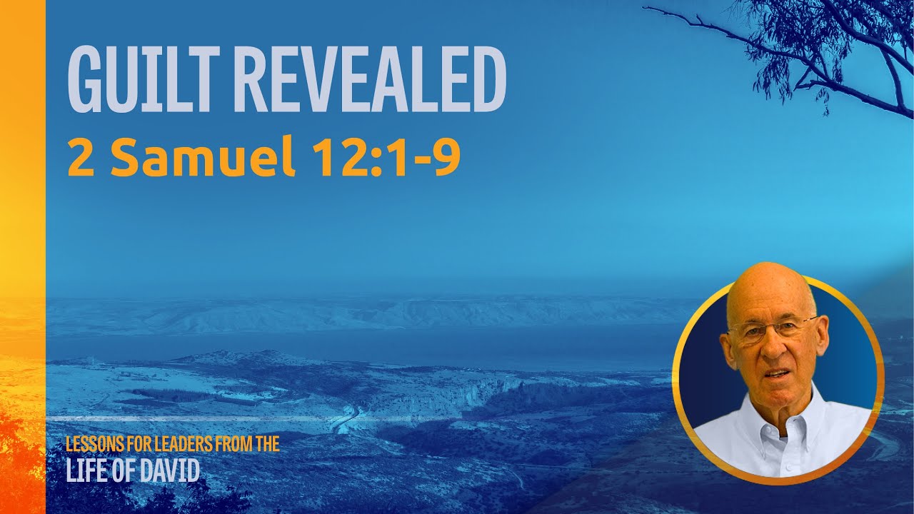 89 Guilt Revealed - 2 Samuel 12:1-9 | Lessons for Leaders from the Life ...