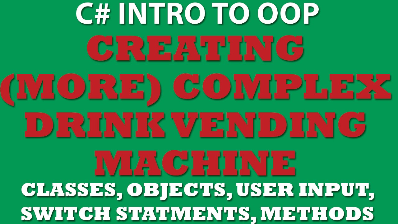 C Drink Vending Machine Objects Classes Switch Statements User Input Youtube 5444