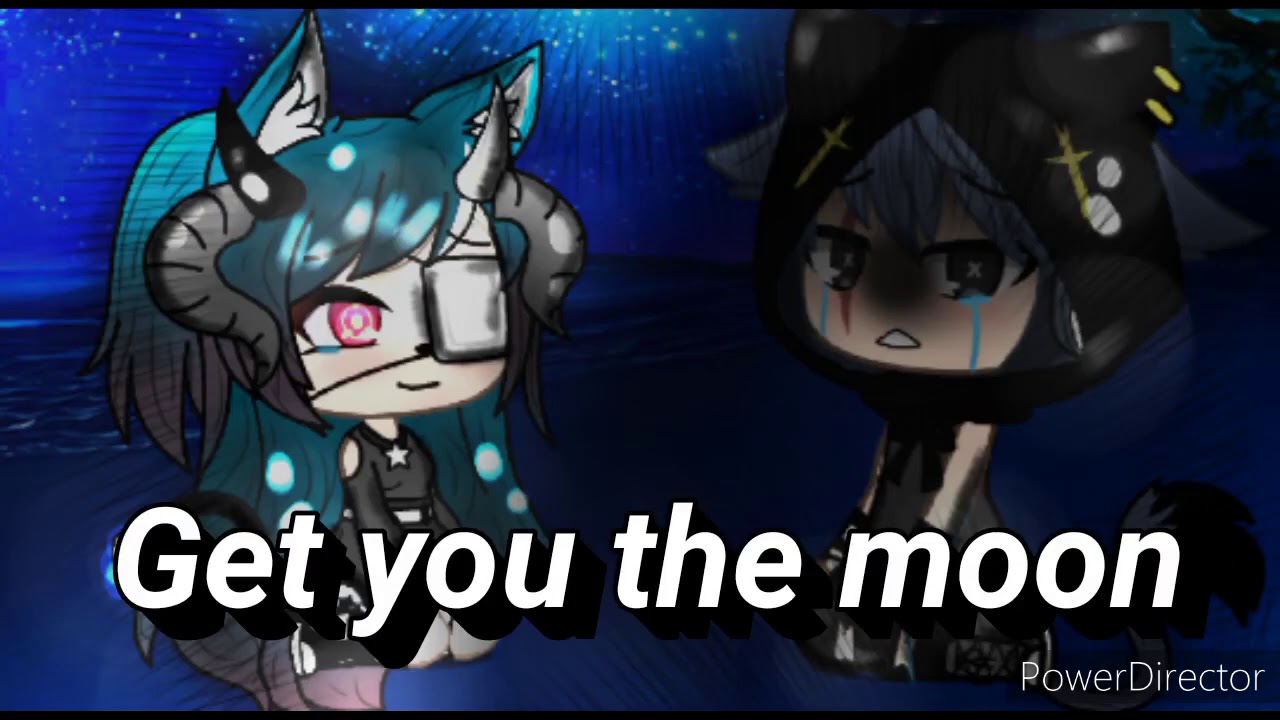 × Get you the moon × ||Gacha Life|| -Creditos Song - Gacha 7v7 - YouTube