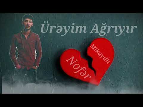 Nofer Mikayilli - Ürəyim Ağrıyır 2021
