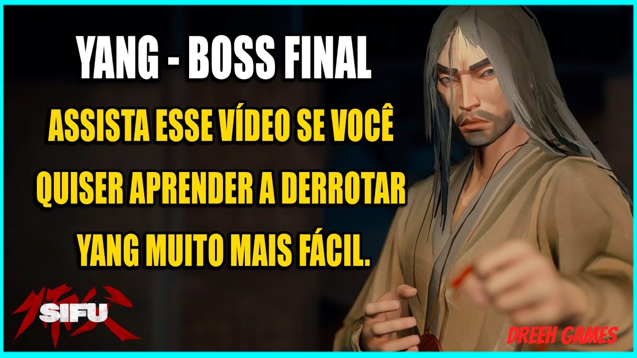 SIFU | Tutorial Derrotar Yang Boss Final mais Fácil com 20 anos (Yang ...
