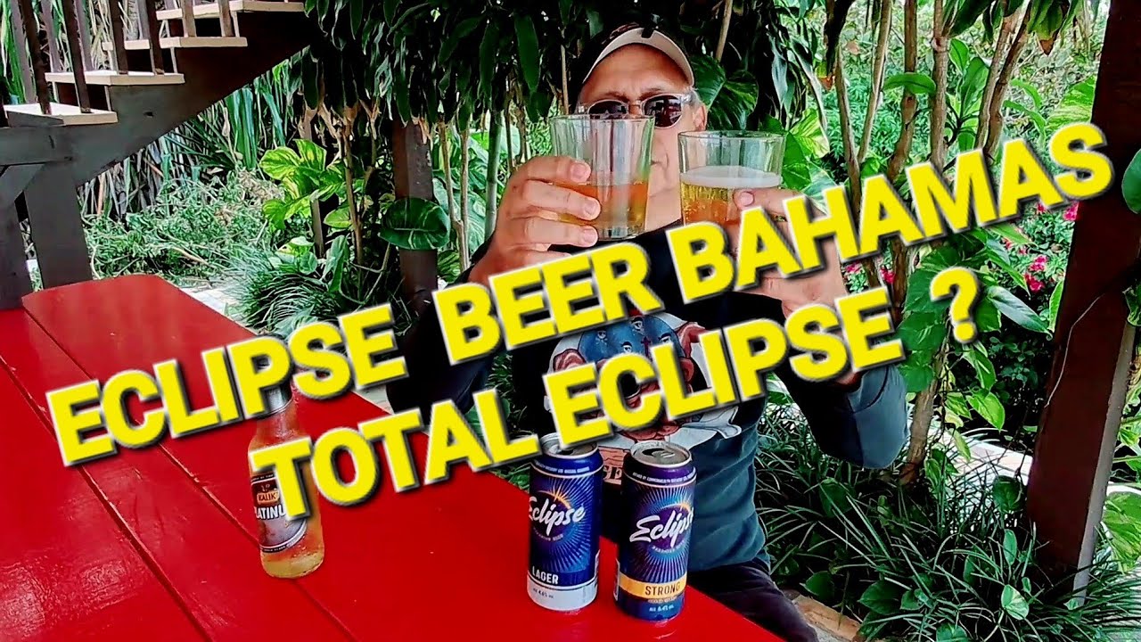 BAHAMAS, TOTAL ECLIPSE ? BAHAMAS BEER #beer #bier #beerreview #cerveza ...