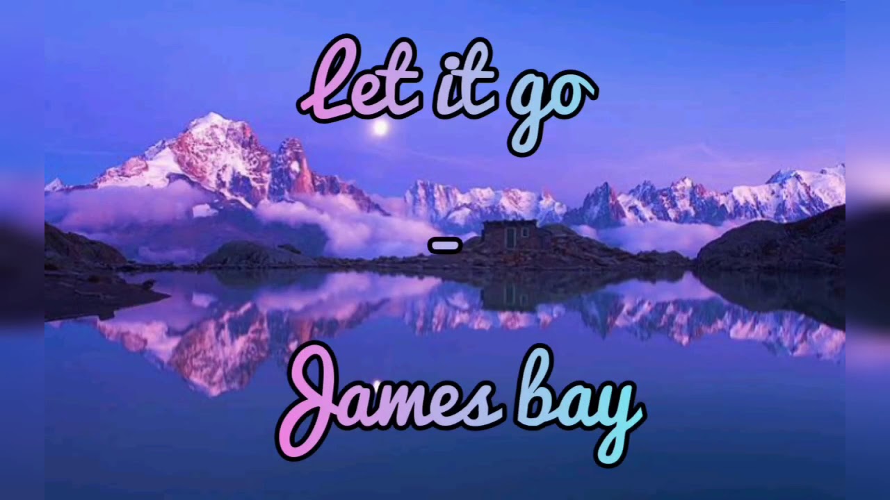 Let it go - James Bay Español - Inglés - YouTube
