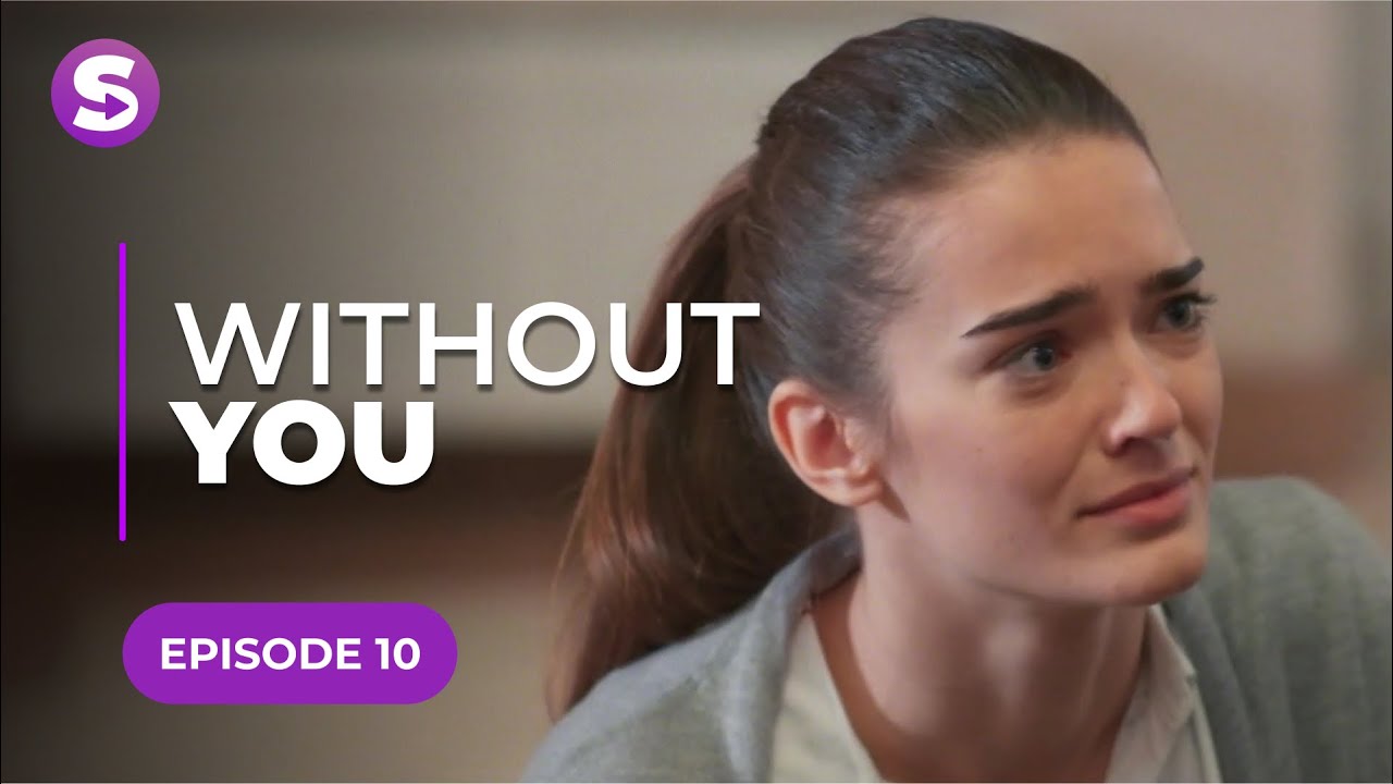 Without You | Episode 10 - YouTube