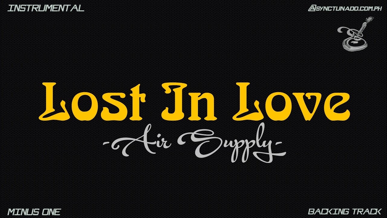 LOST IN LOVE [ AIR SUPPLY ] INSTRUMENTAL | MINUS ONE - YouTube