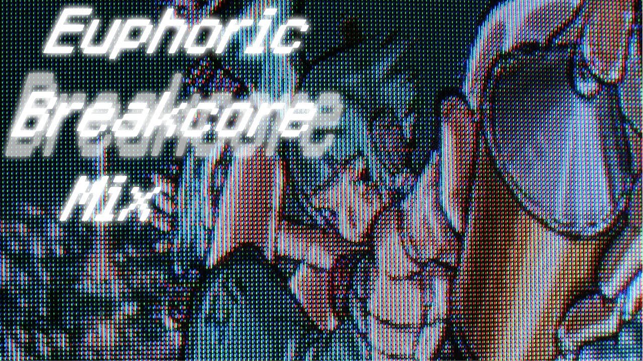 Euphoric Breakcore Mix - YouTube