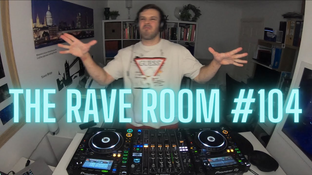 THE RAVE ROOM #104 - DANCE MUSIC DJ MIX - YouTube