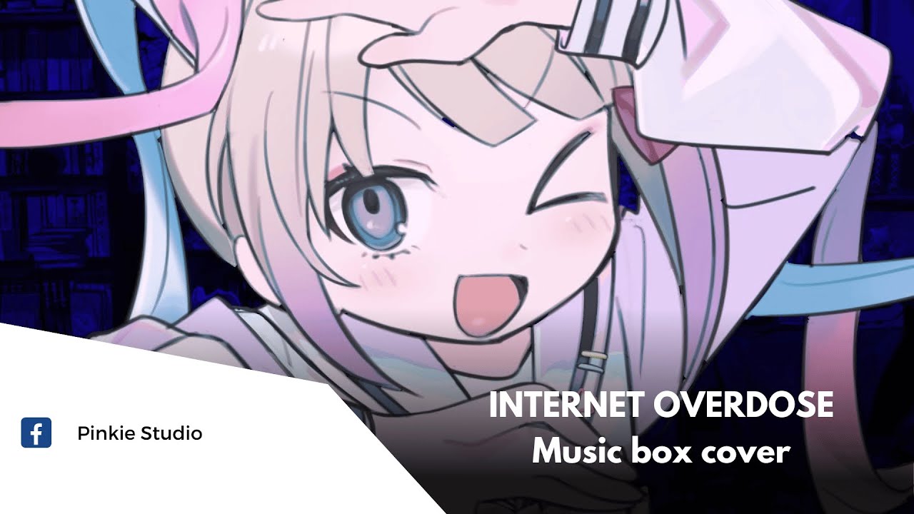 INTERNET OVERDOSE - Music box Cover - YouTube