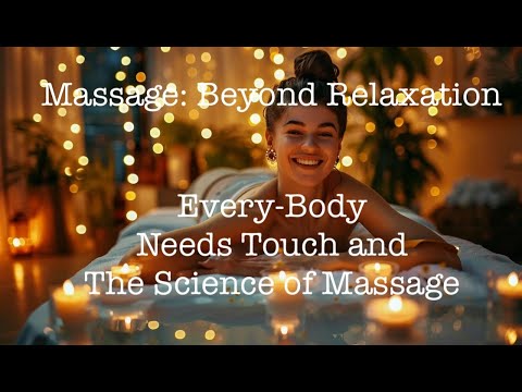 Massage Mastery: Beyond Relaxation Every-Body Needs Touch: Secrets of ...