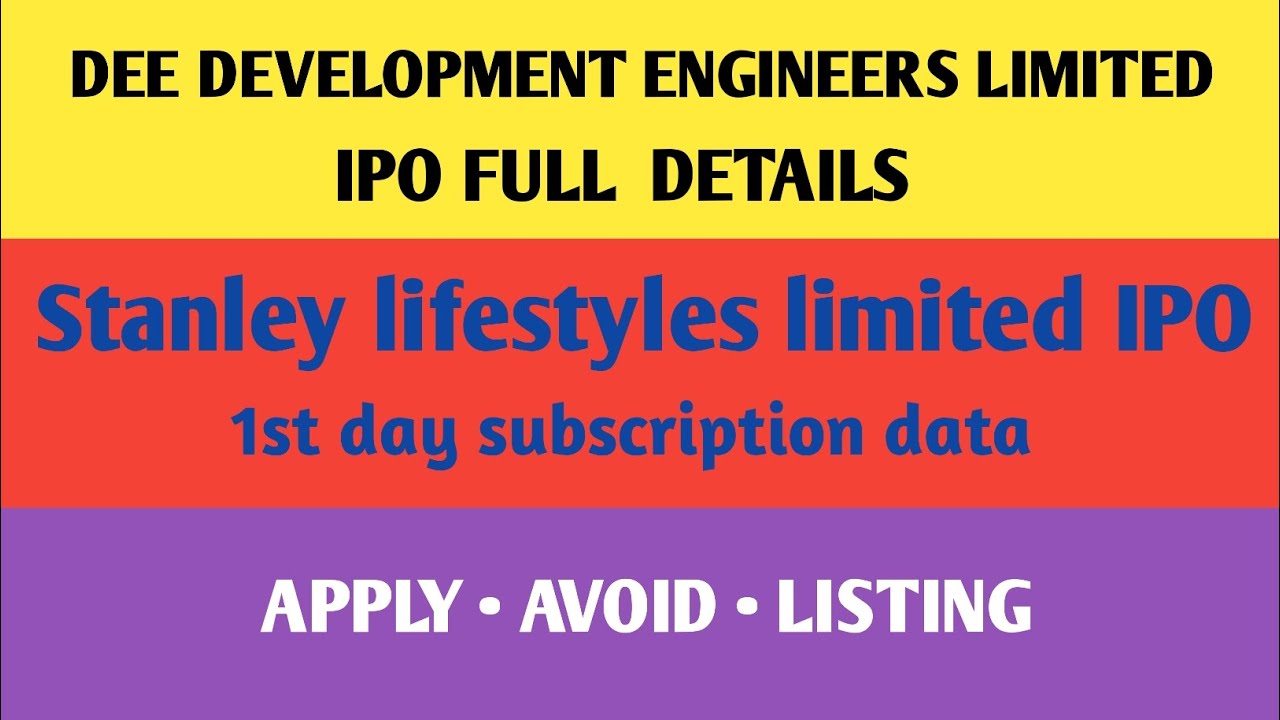 DEE DEVELOPMENT ENGINEERS LIMITED IPO/STANLEY LIFESTYLES LIMITED IPO ...
