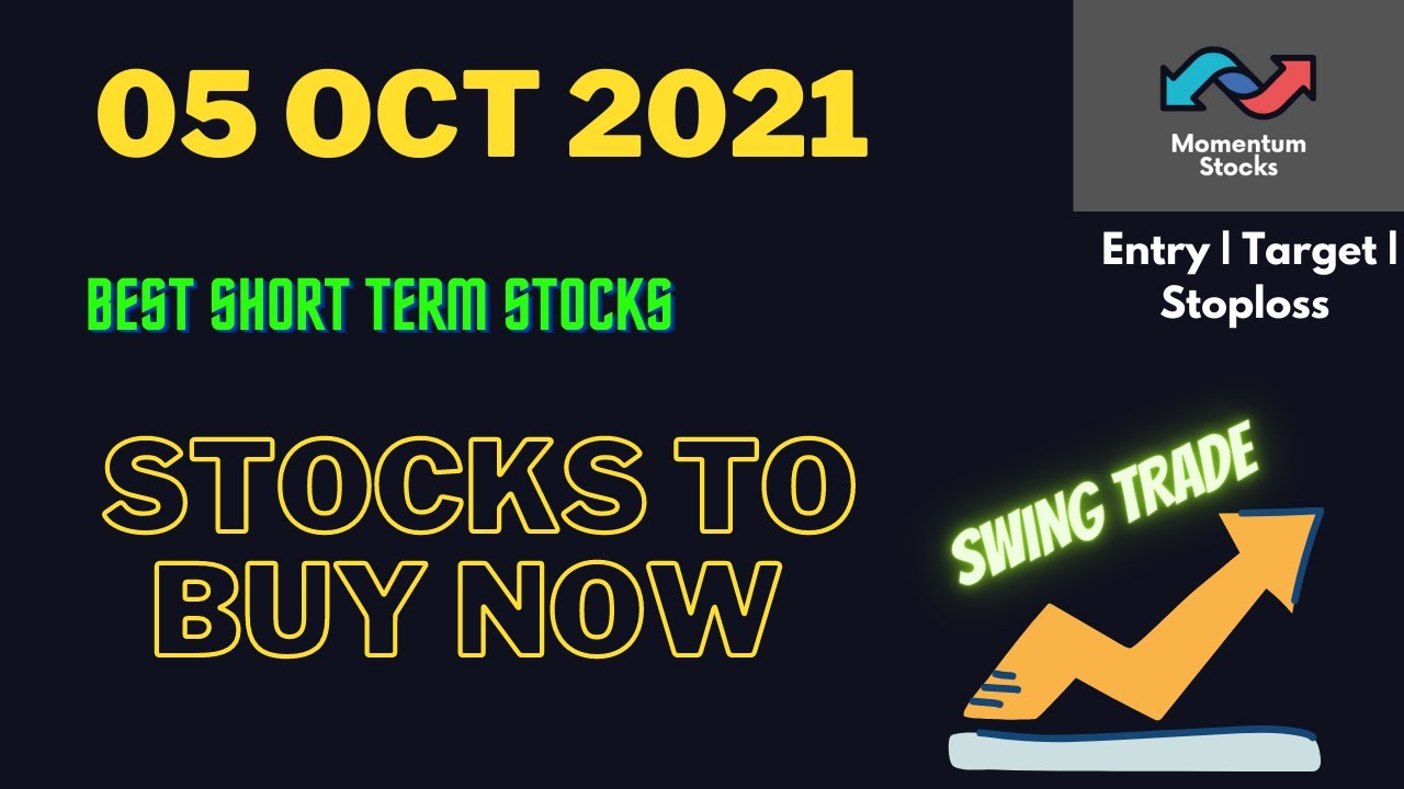 Best Short Term Stocks to Buy Now 2021 | 05 OCTOBER 2021 | Swing Trade ...