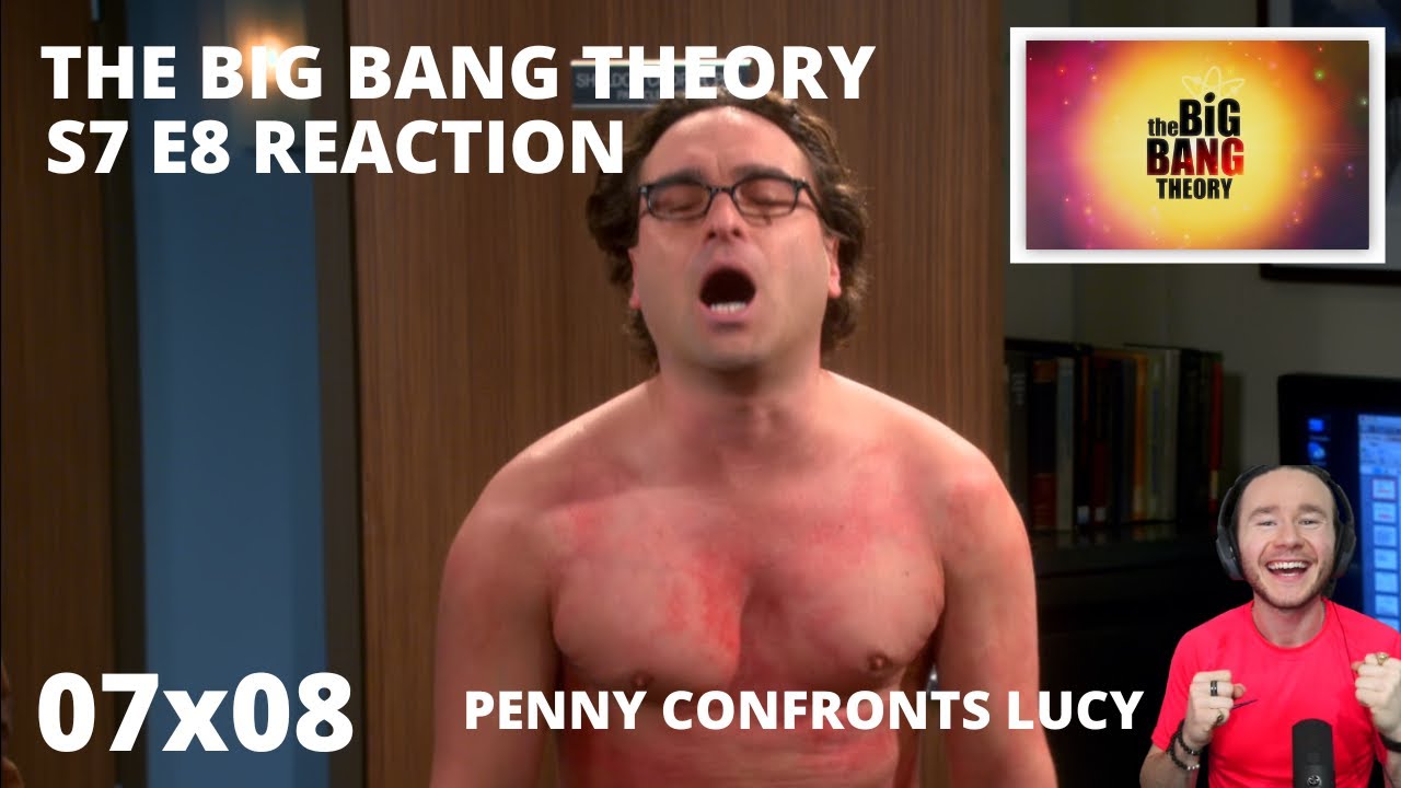 THE BIG BANG THEORY S7 E8 THE ITCHY BRAIN SIMULATION REACTION 7x8 PENNY CONFRONTS RAJ’S EX LUCY ...