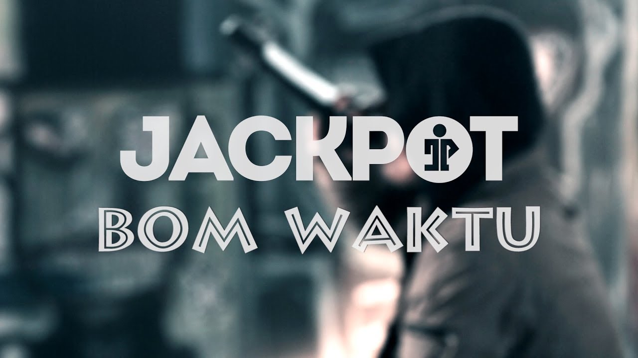 Jackpot - Bom Waktu (Official Video) - YouTube