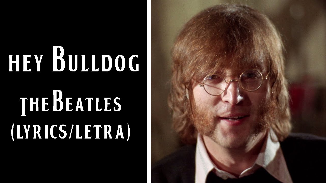Hey Bulldog - The Beatles (Lyrics/Letra) - YouTube Music