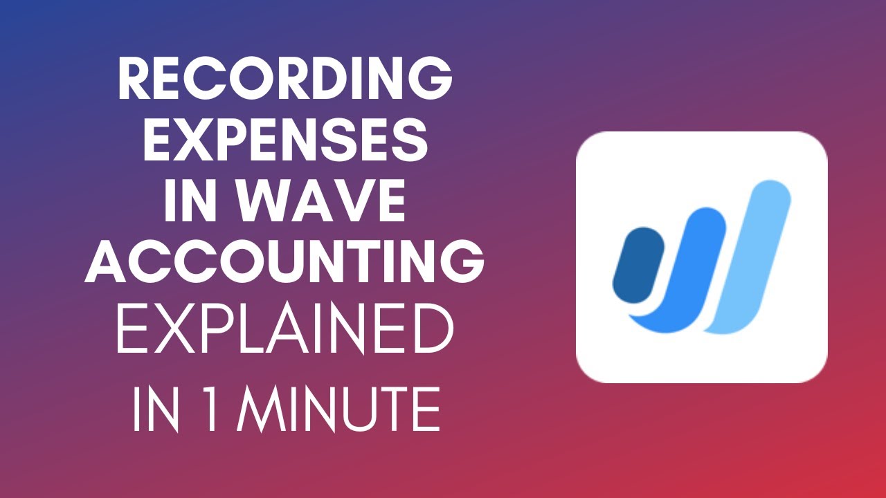 How To Record Expenses In Wave Accounting? (2024) - YouTube
