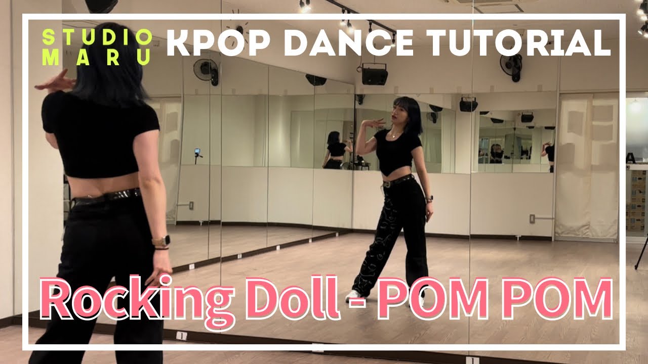 Rockin doll - POM POM ダンスレクチャー｜KPOP Dance Tutorial｜Dance Studio MARU ...